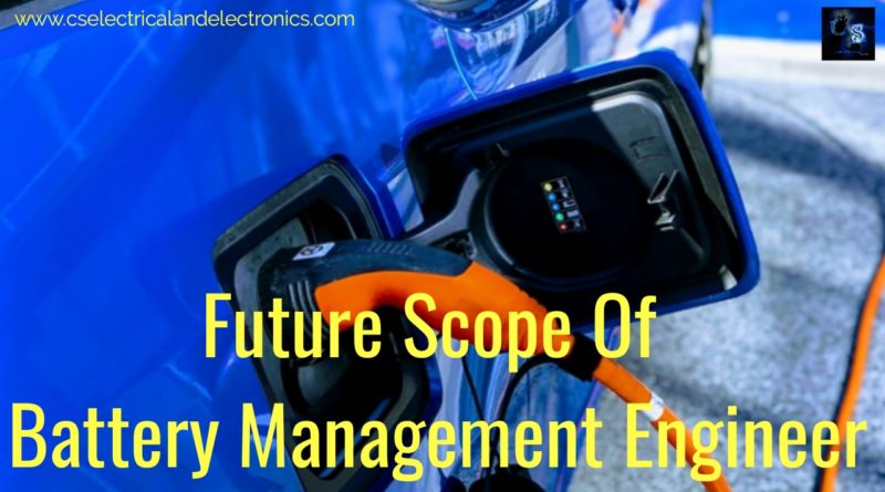 Future Scope Of Battery Management Engineers, Jobs, Salary, Companies