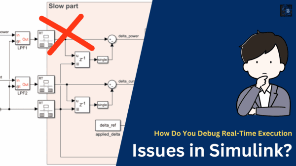 How Do You Debug Real-Time Execution Issues in Simulink? - CSEE